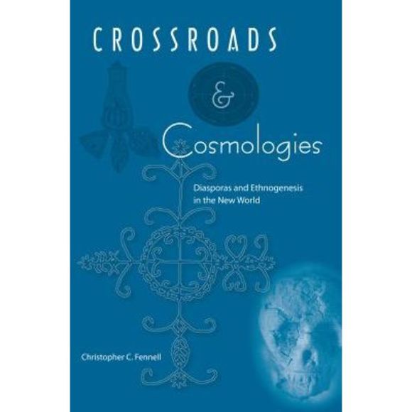 Christopher C. Fennell | Other | Crossroads And Cosmologies Diasporas ...